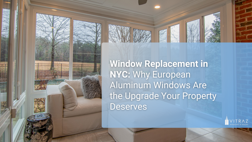 Window Replacement NYC – European Aluminum Windows
