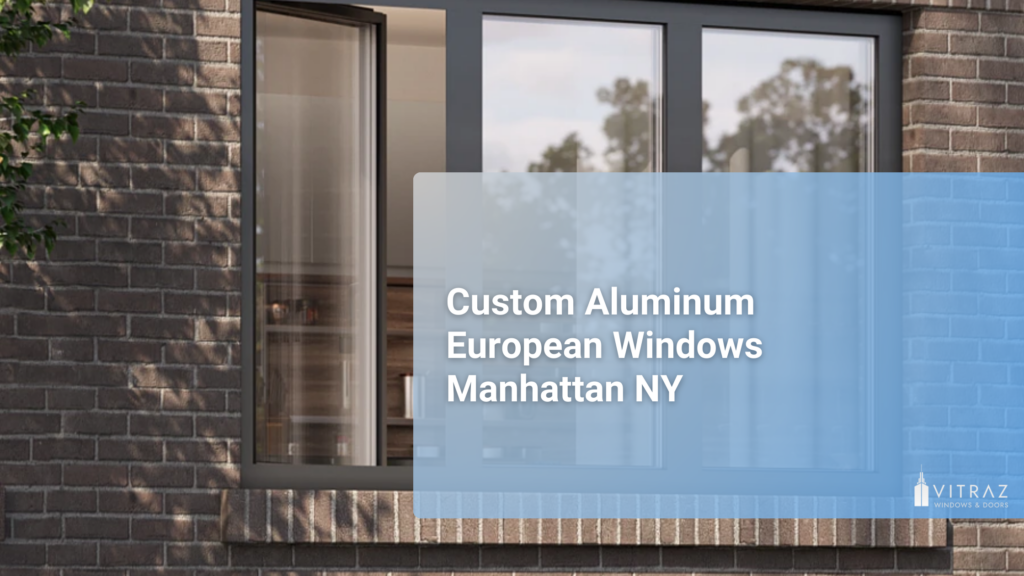 European Aluminum Windows in Custom Aluminum European Windows Manhattan NY