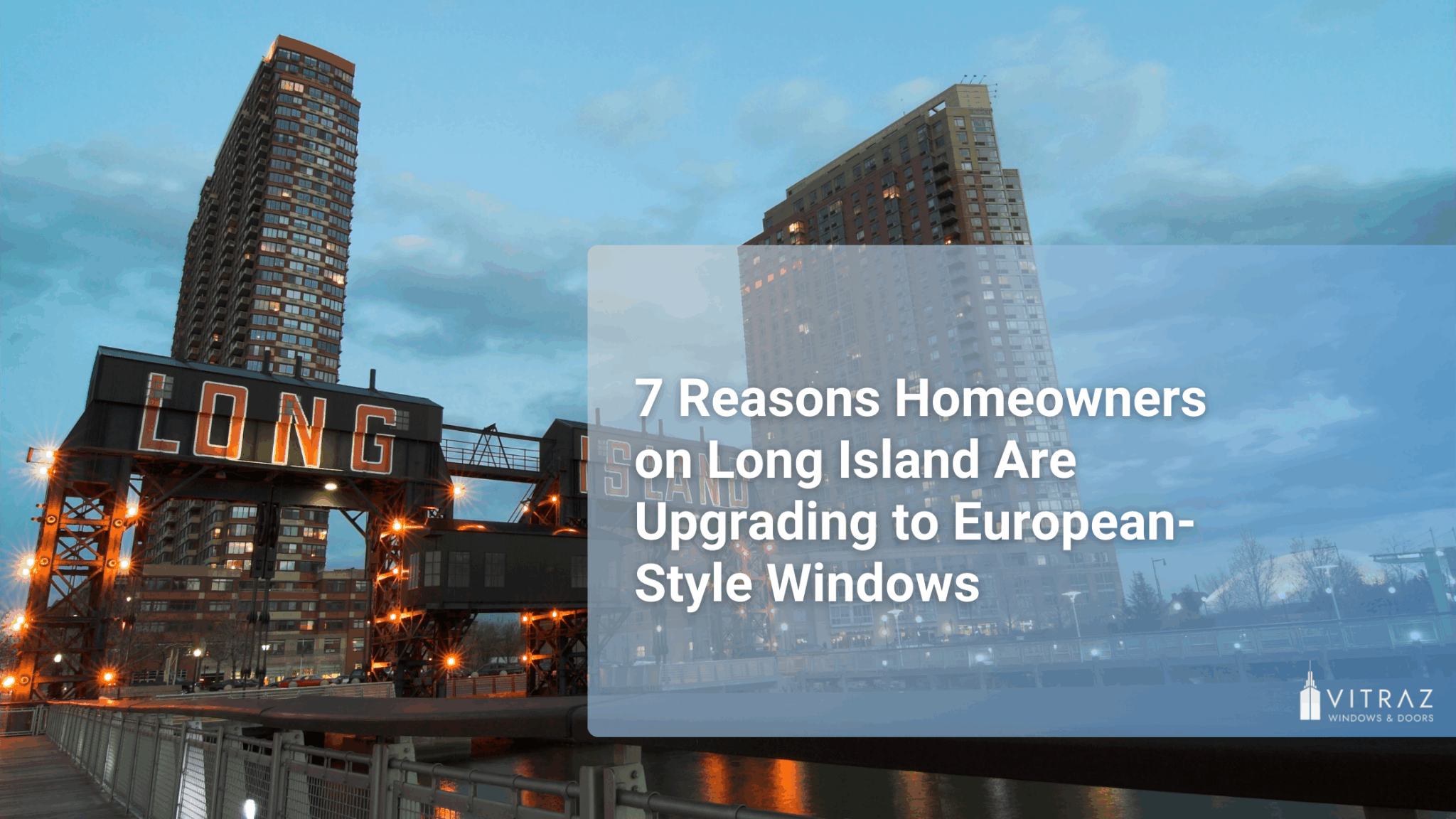 European Windows for Long Island Homes | Custom by Vitraz